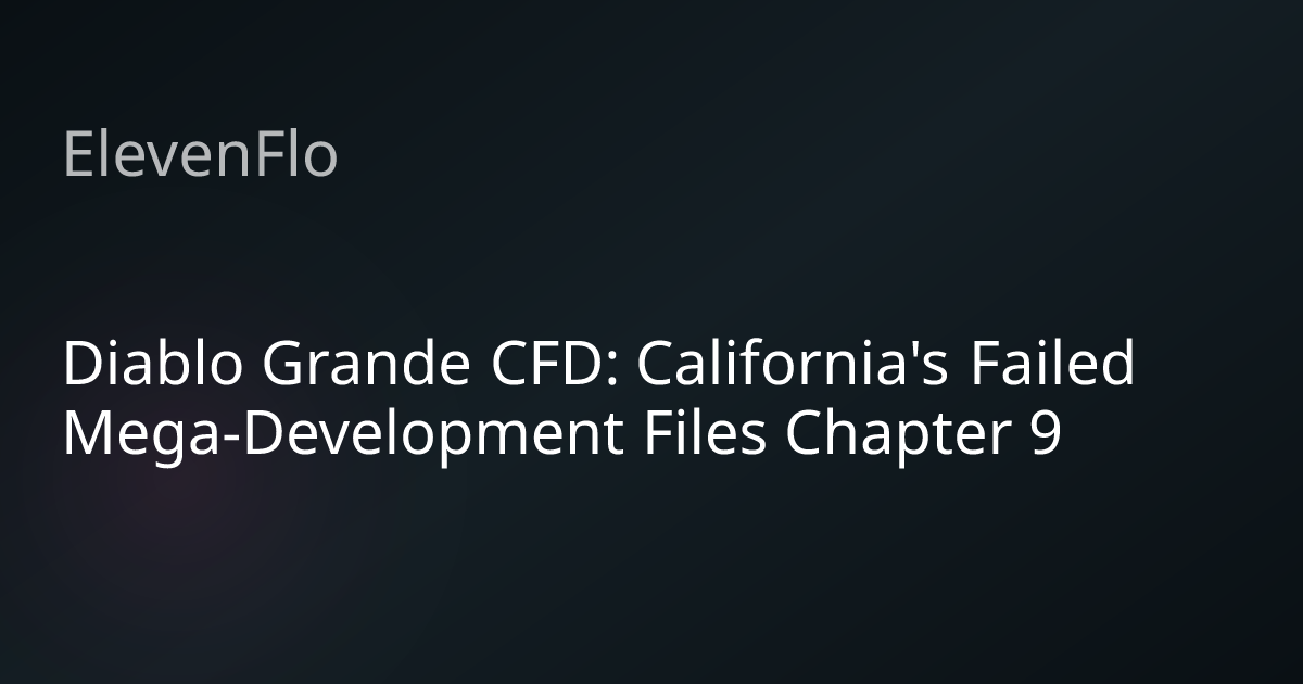 Diablo Grande CFD Chapter 9: Mello-Roos Bankruptcy Analysis | ElevenFlo