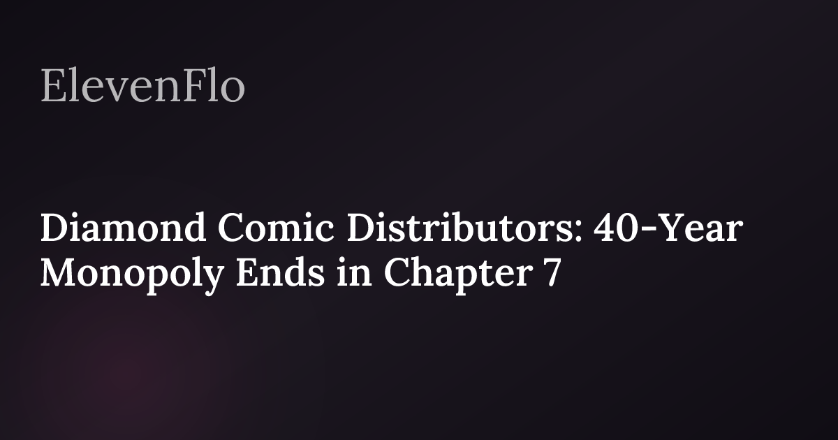 Diamond Comic Distributors: 40-Year Monopoly Ends in Ch 7