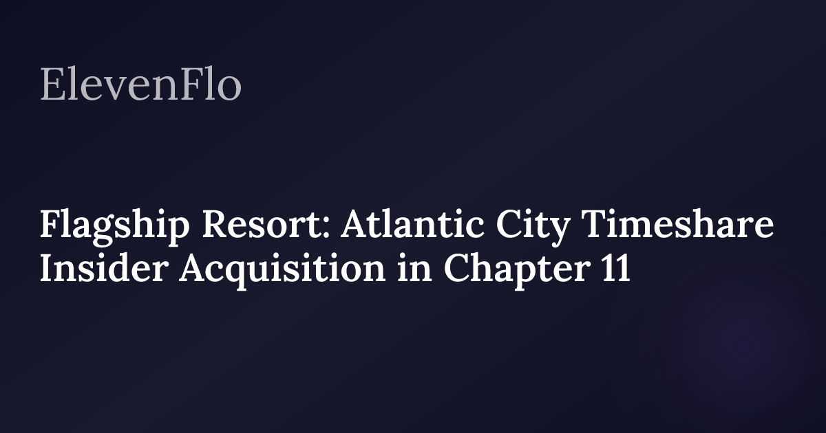 Flagship Resort: Insider Acquisition in Chapter 11
