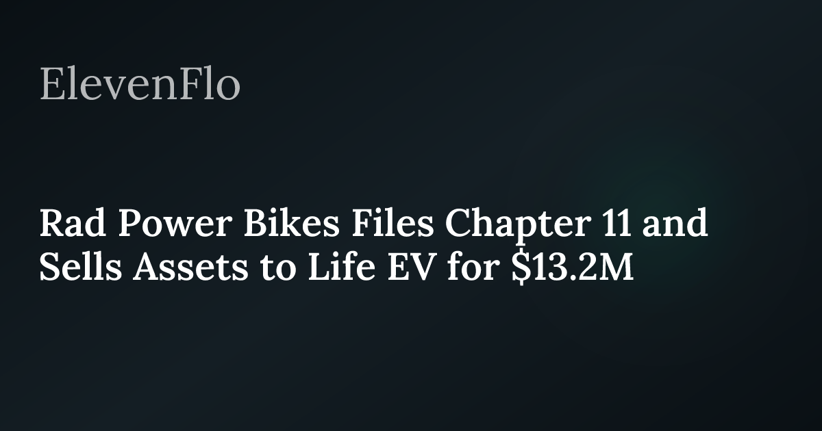Rad Power Bikes: $13.2M Section 363 Asset Sale to Life EV
