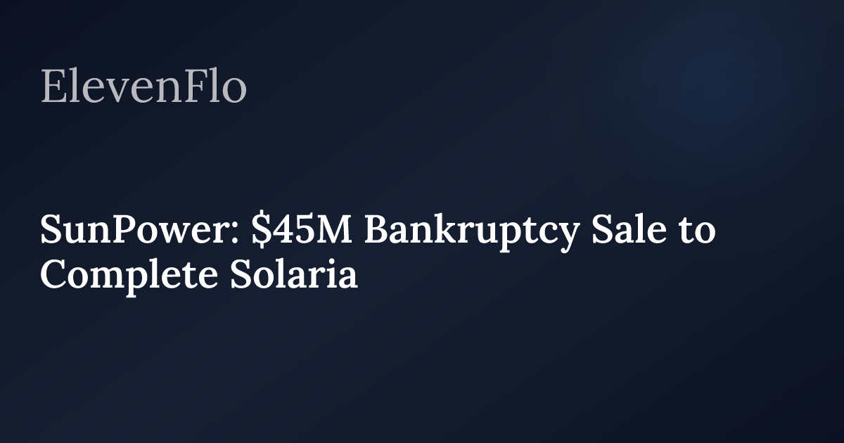 SunPower: $45M Bankruptcy Sale to Complete Solaria