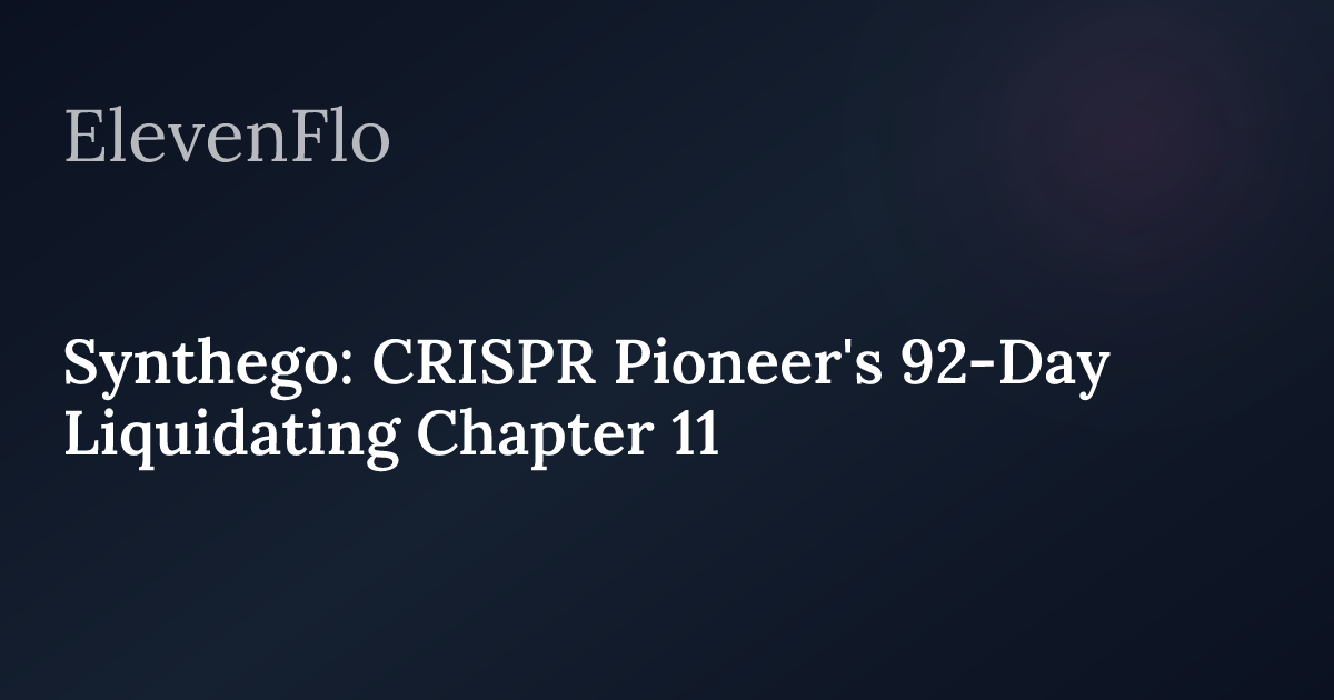 Synthego: CRISPR Pioneer's 92-Day Chapter 11 Update
