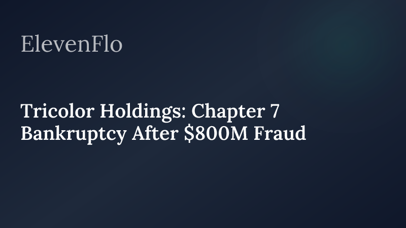 Tricolor Holdings: Chapter 7 After $800M Fraud
